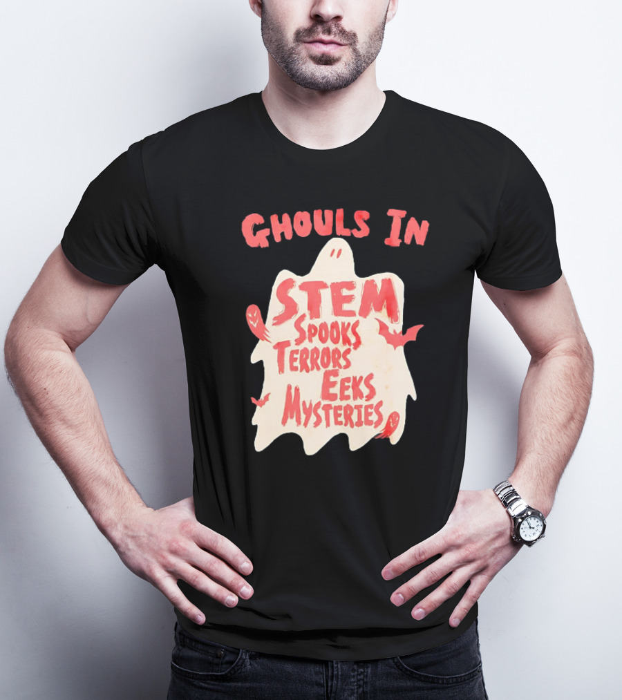 Ghouls In STEM Spooks Terrors Eeks Mysteries T-Shirt