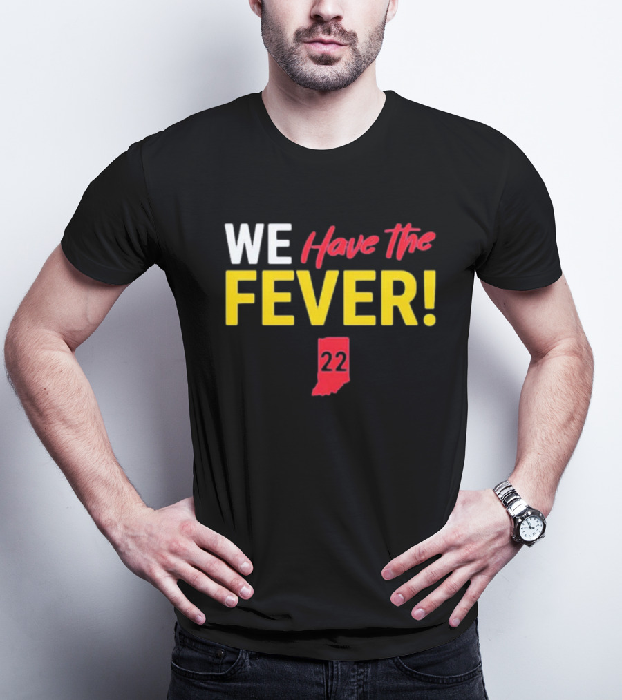 Indiana Hoosiers Basketball Fans We Have The Fever 22 Indiana T-Shirt