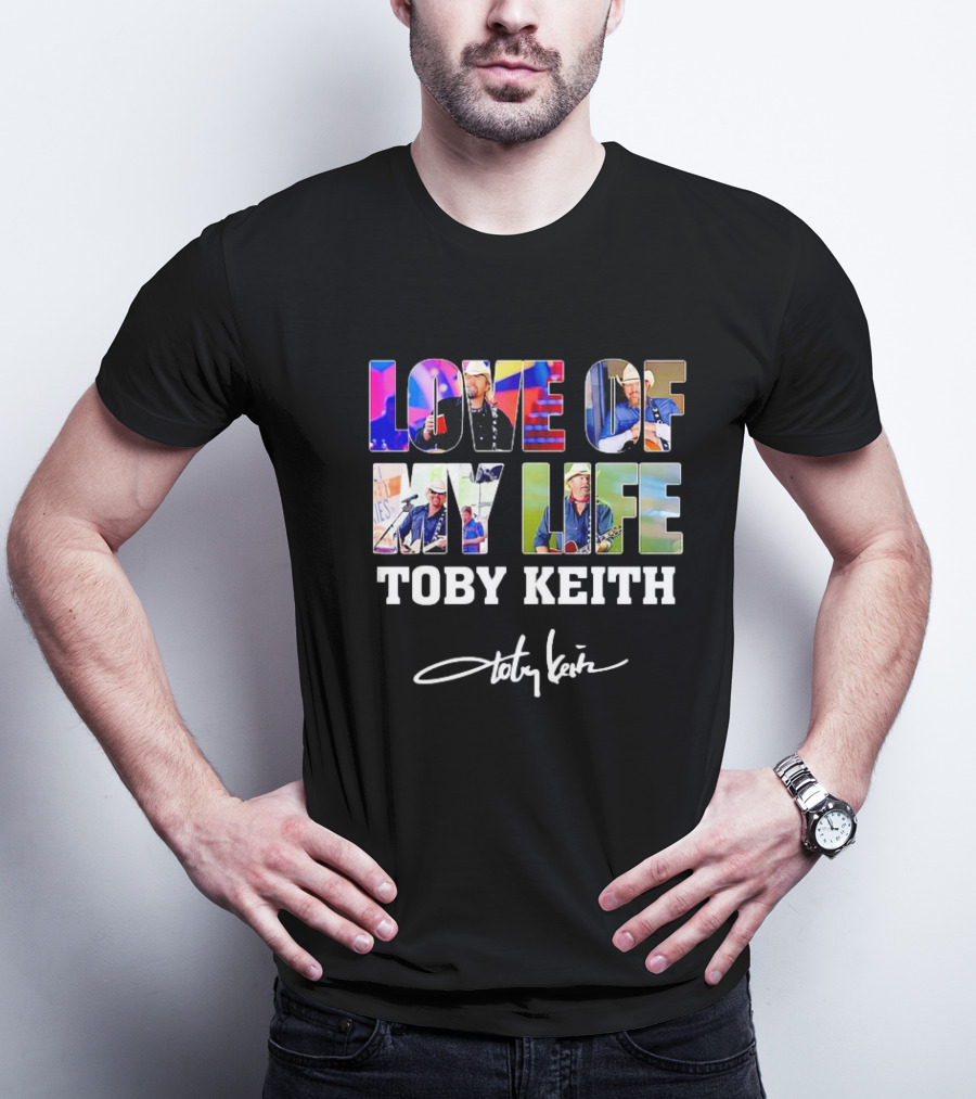 LOVE OF MY LIFE TOBY KEITH SIGNATURE T-Shirt