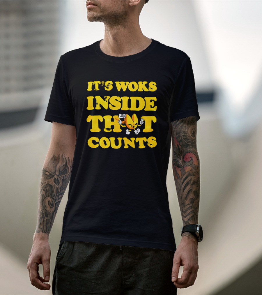 It's Woks Inside That Counts Cartoon Character T-Shirt