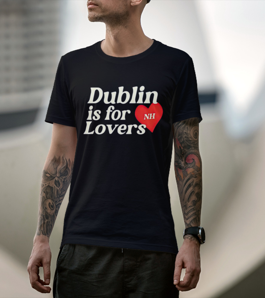 Dublin Is For Lovers NH Heart Niall Horan T-Shirt