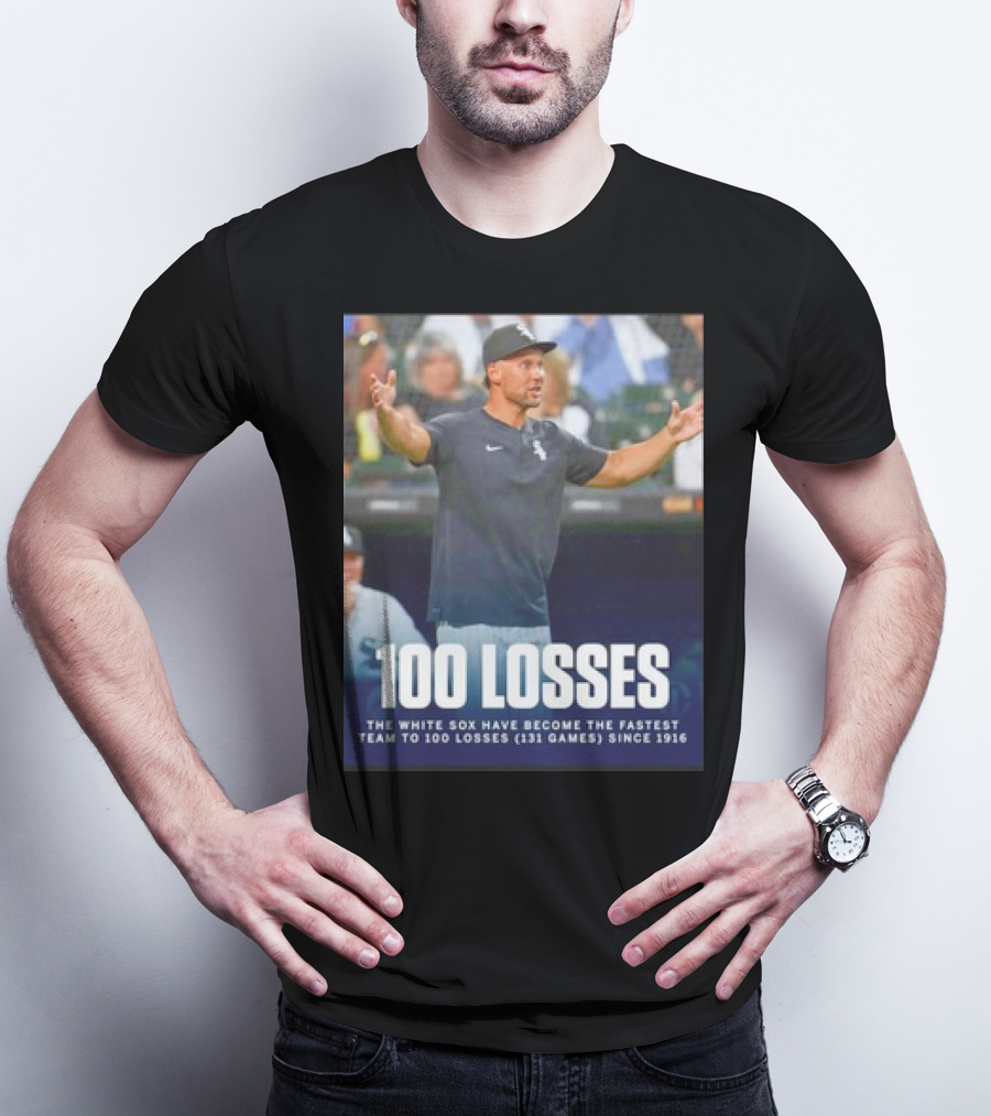 Chicago White Sox Fastest Team To 100 Losses In 131 Games Since 1916 T-Shirt