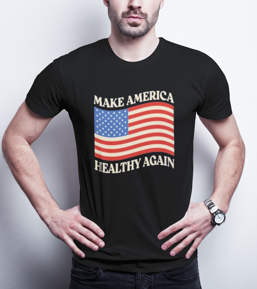 MAKE AMERICA HEALTHY AGAIN USA FLAG T-Shirt