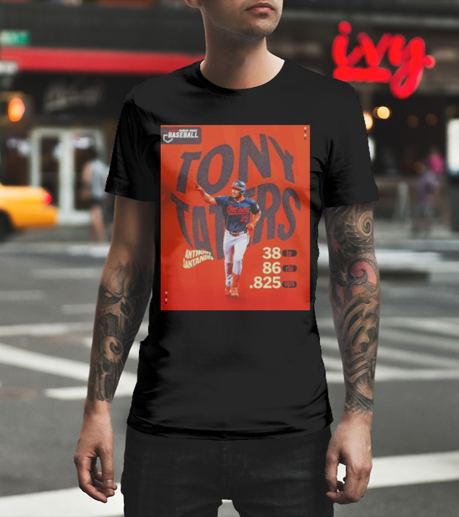 Tony Taters Anthony Santander Baltimore Orioles 38 HR 86 RBI .825 OPS T-Shirt