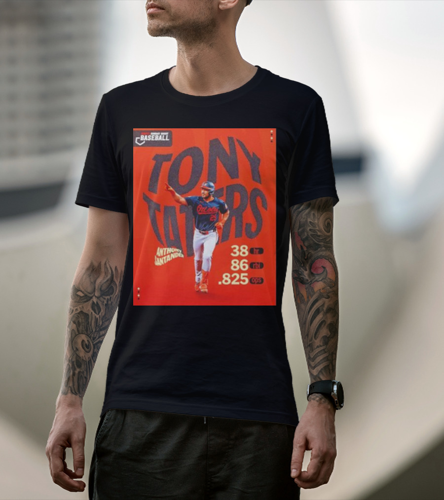 Tony Taters Anthony Santander Baltimore Orioles 38 HR 86 RBI .825 OPS T-Shirt