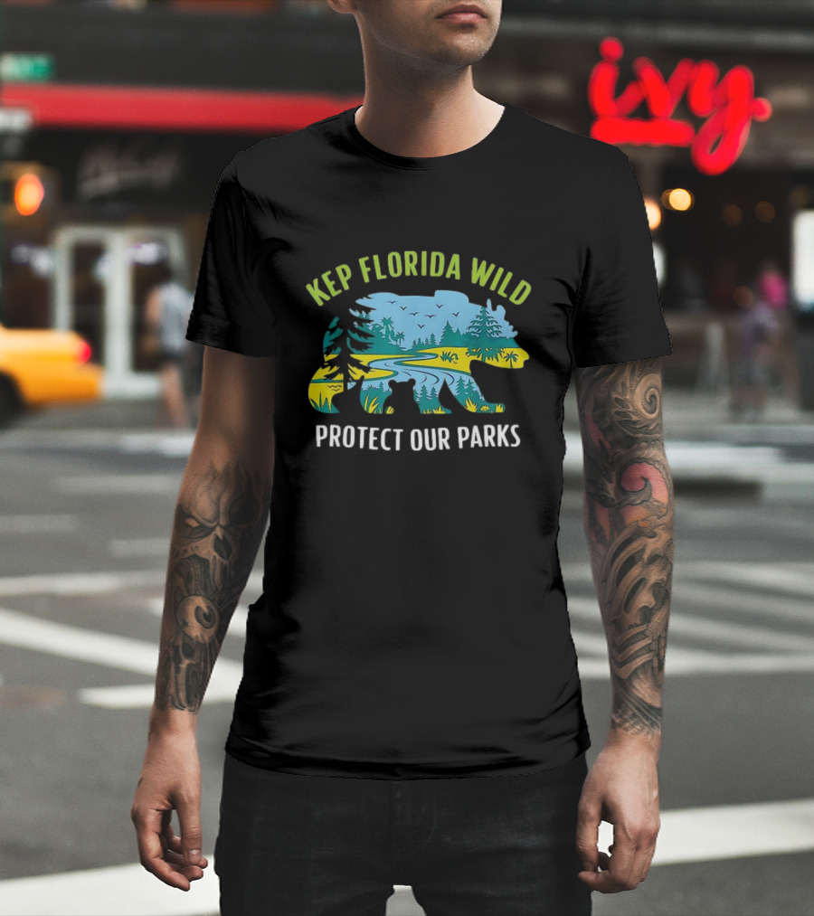 Keep Florida Wild Protect Our Parks Bear Nature Conservation T-Shirt