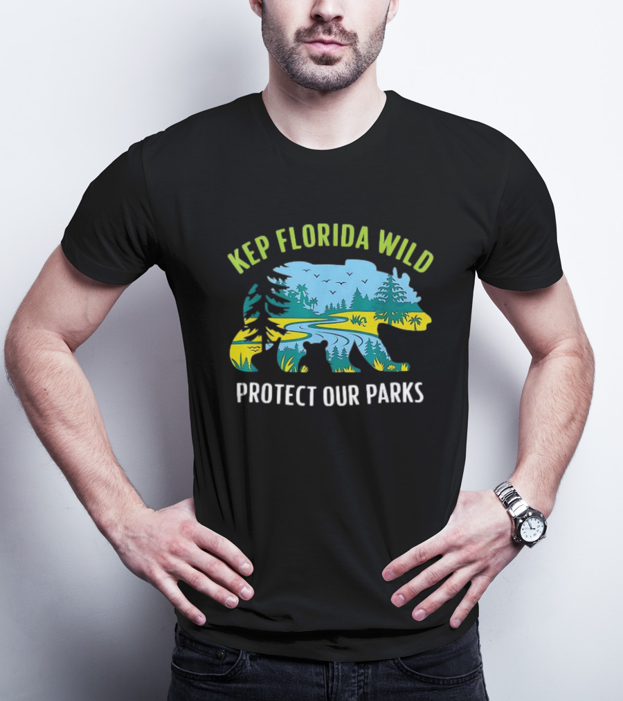 Keep Florida Wild Protect Our Parks Bear Nature Conservation T-Shirt