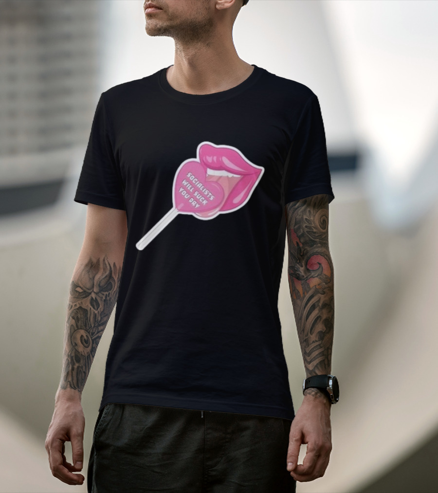Socialists Will Suck You Dry Pink Lips Lollipop T-Shirt