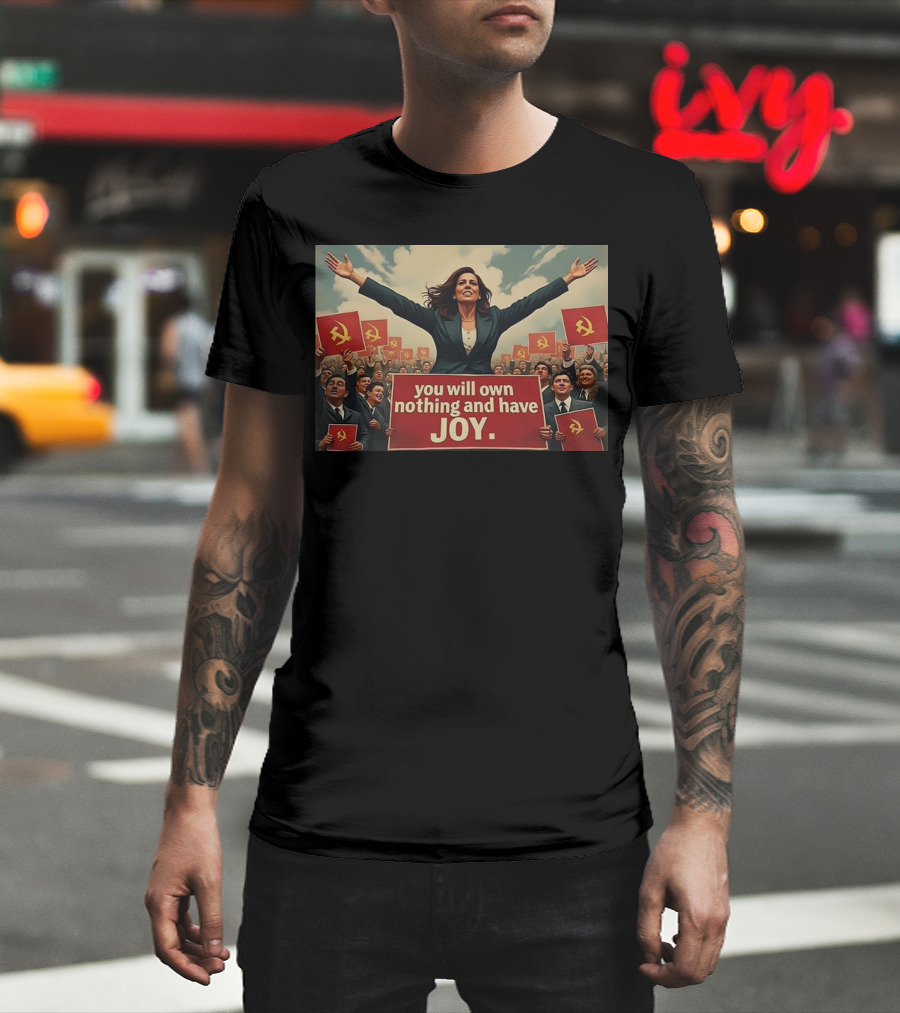 Amala You Will Own Nothing And Have Joy Communist Party Flag T-Shirt
