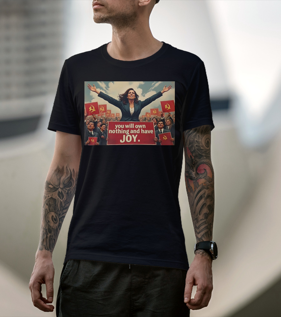Amala You Will Own Nothing And Have Joy Communist Party Flag T-Shirt