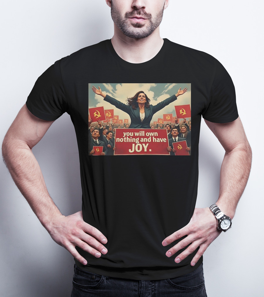 Amala You Will Own Nothing And Have Joy Communist Party Flag T-Shirt