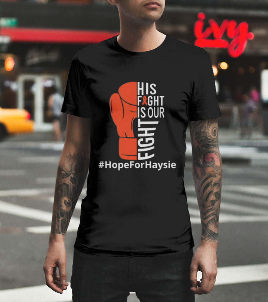 His Fight Is Our Fight Hope For Haysie Boxing Glove Ribbon Awareness T-Shirt