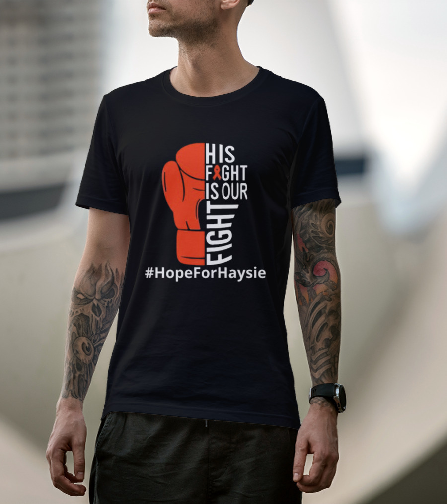 His Fight Is Our Fight Hope For Haysie Boxing Glove Ribbon Awareness T-Shirt