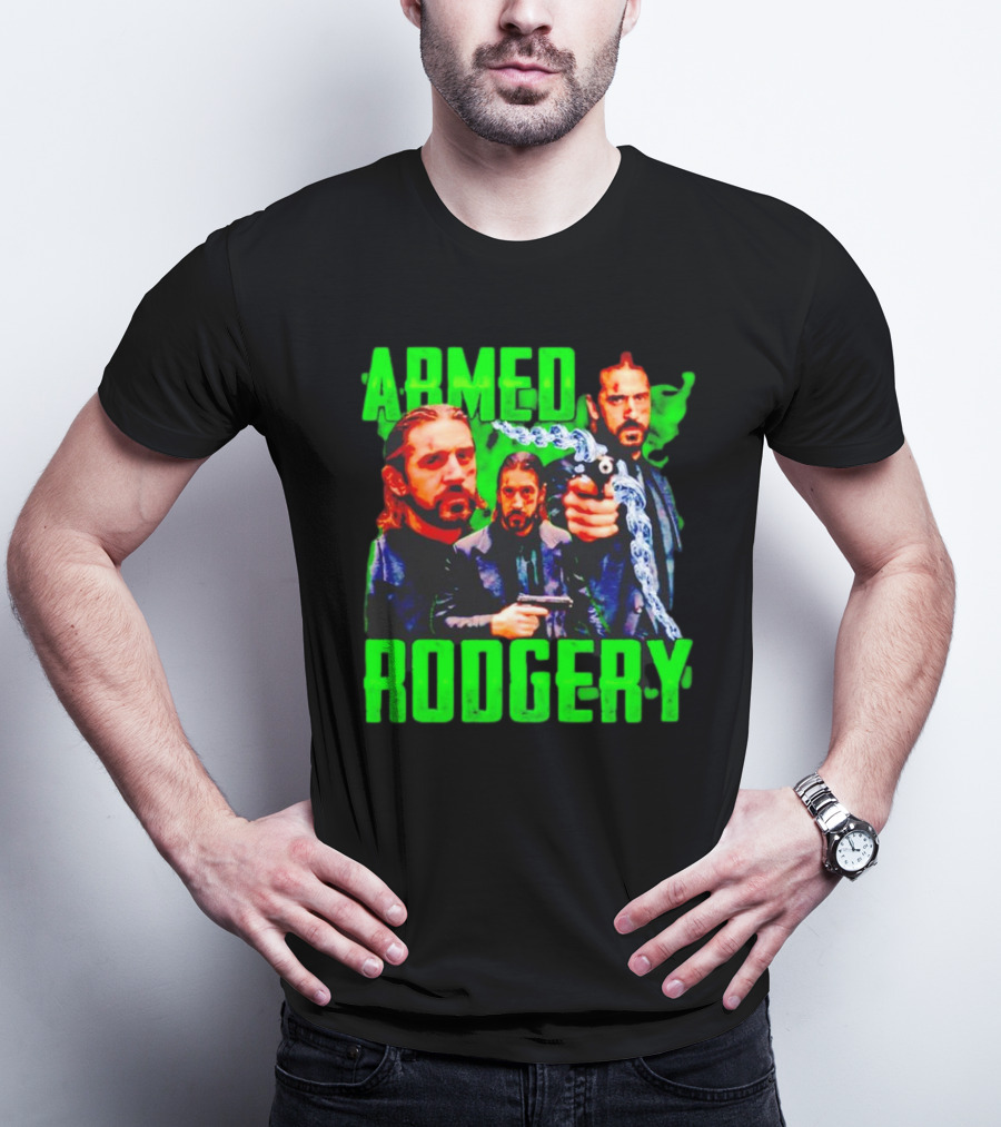 Armed Rodgery Aaron Rodgers Green Bay Packers T-Shirt
