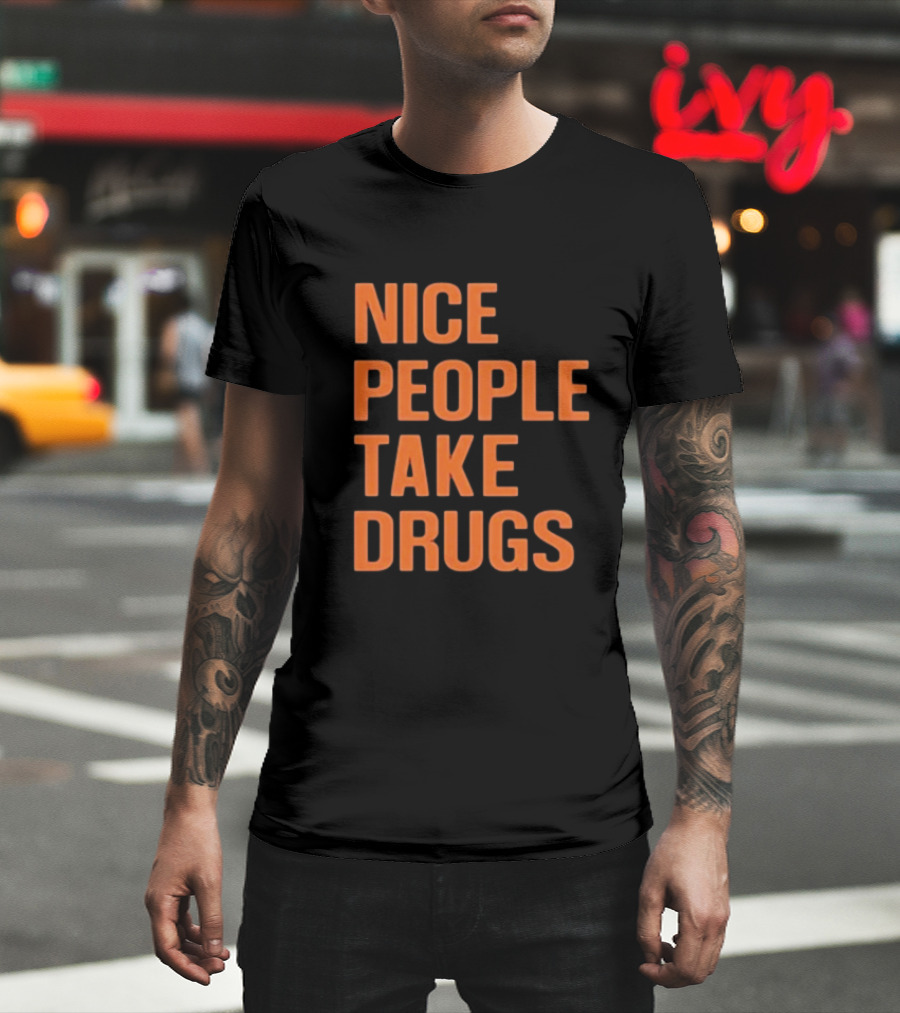 Claire Zagorski Nice People Take Drugs T-Shirt