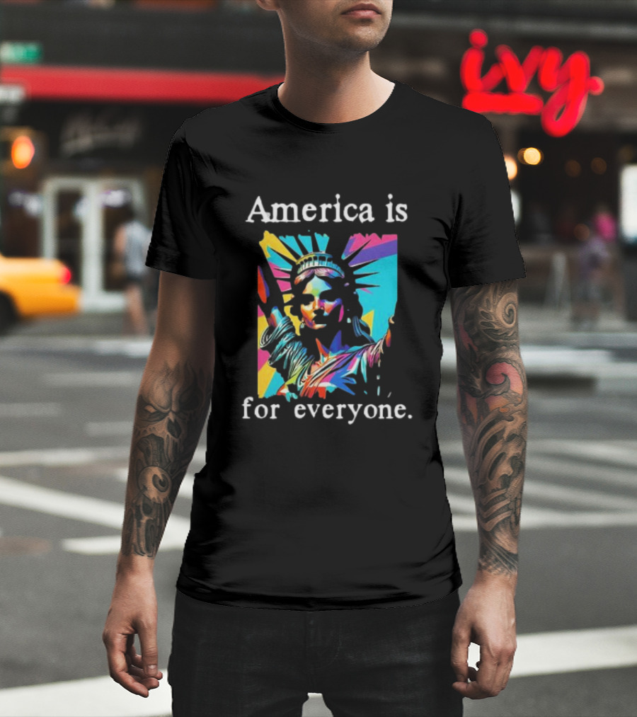 Statue Of Liberty America Is For Everyone Vibrant Colors T-Shirt