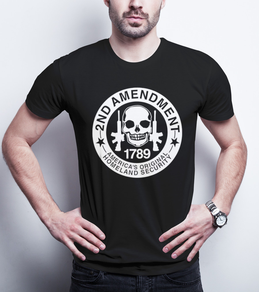 2nd Amendment Skull 1789 America's Original Homeland Security T-Shirt