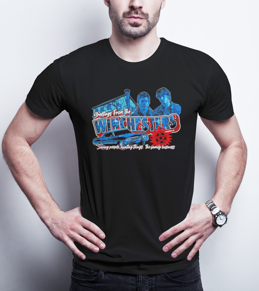 Greetings From The Winchesters Saving People Hunting Things The Family Business T-Shirt