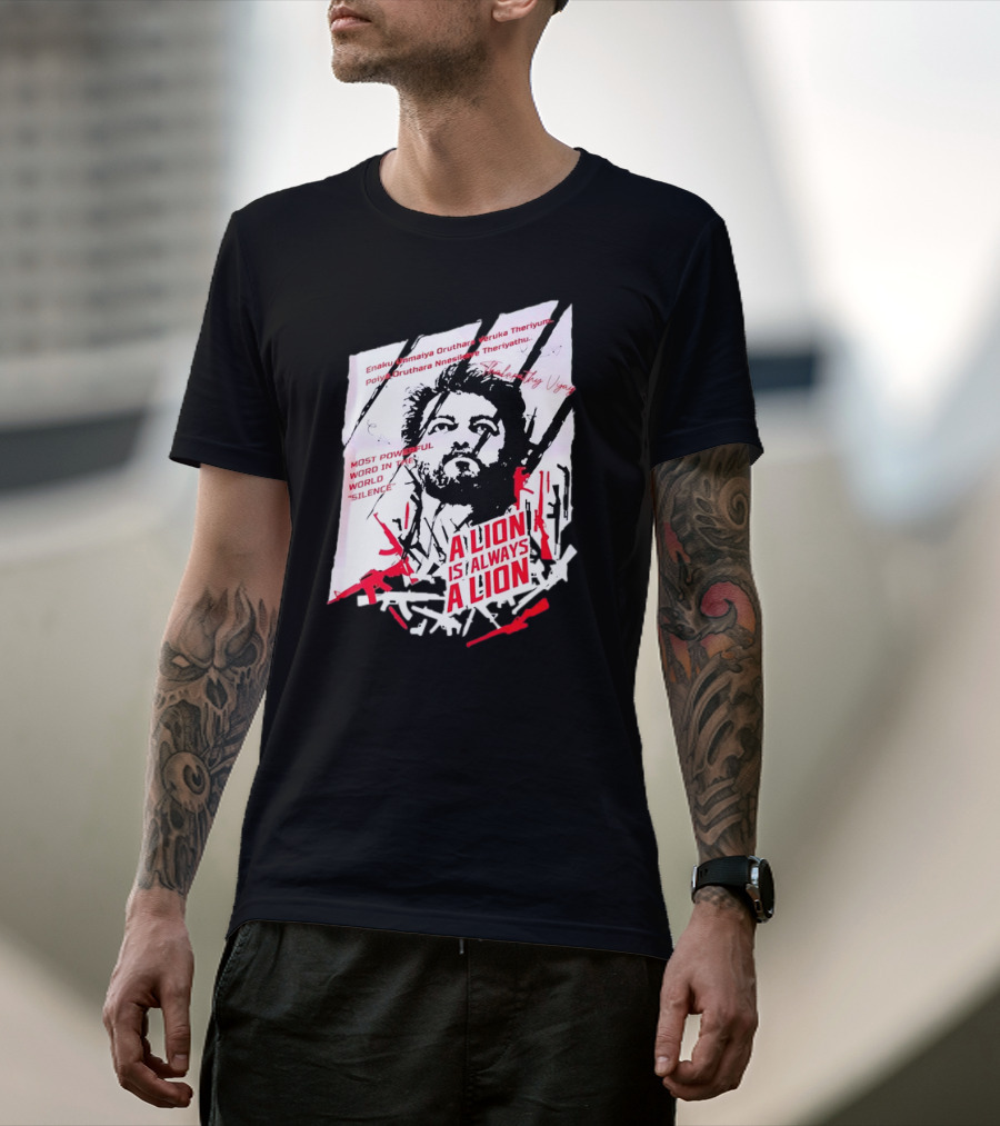 A Lion Is Always A Lion Thalapathy Vijay Most Powerful Word In The World Silence T-Shirt