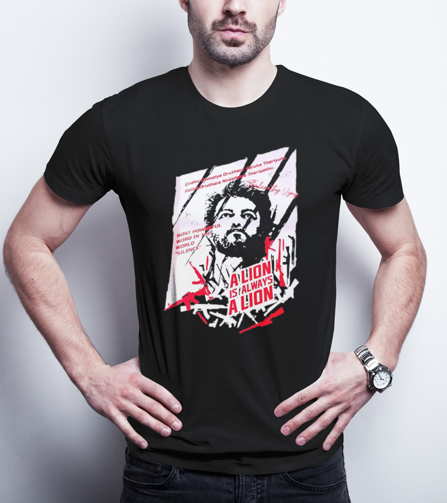 A Lion Is Always A Lion Thalapathy Vijay Most Powerful Word In The World Silence T-Shirt