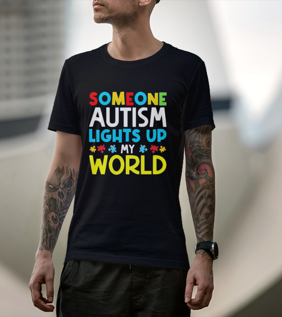 Someone Autism Awareness Lights Up My World Puzzle Pieces T-Shirt