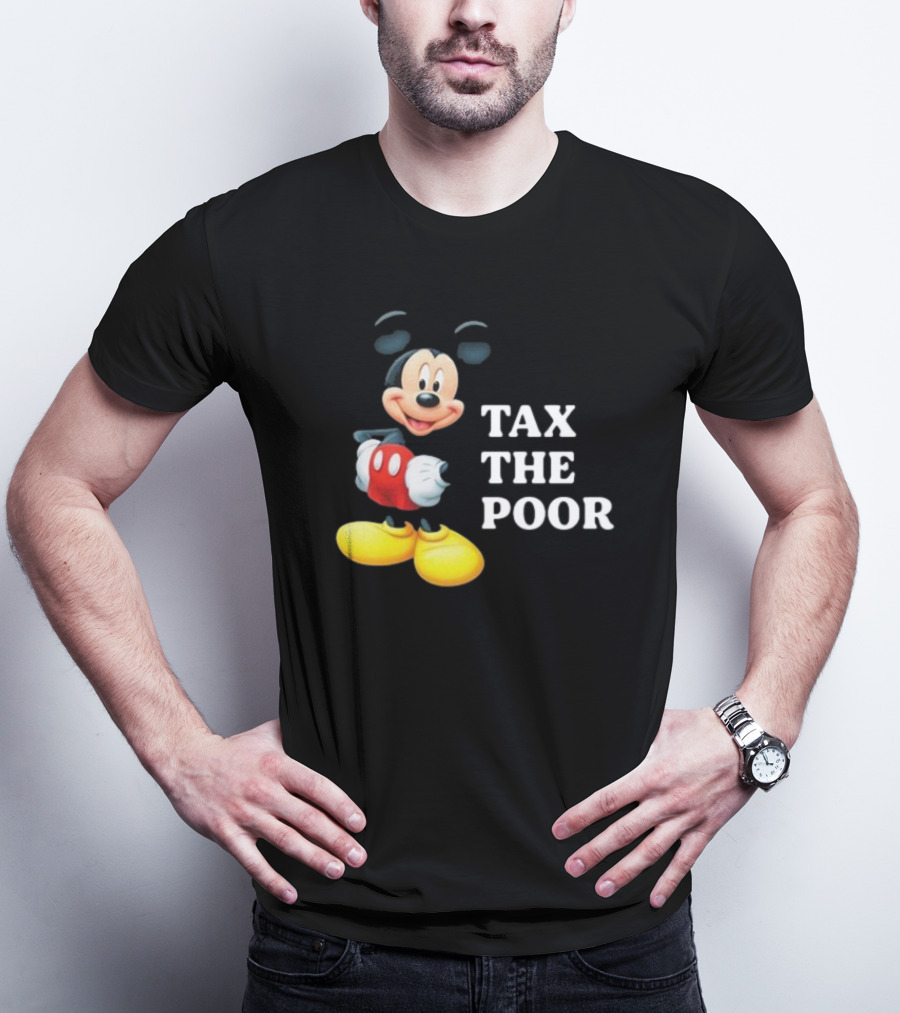 Tax The Poor Mickey Mouse T-Shirt