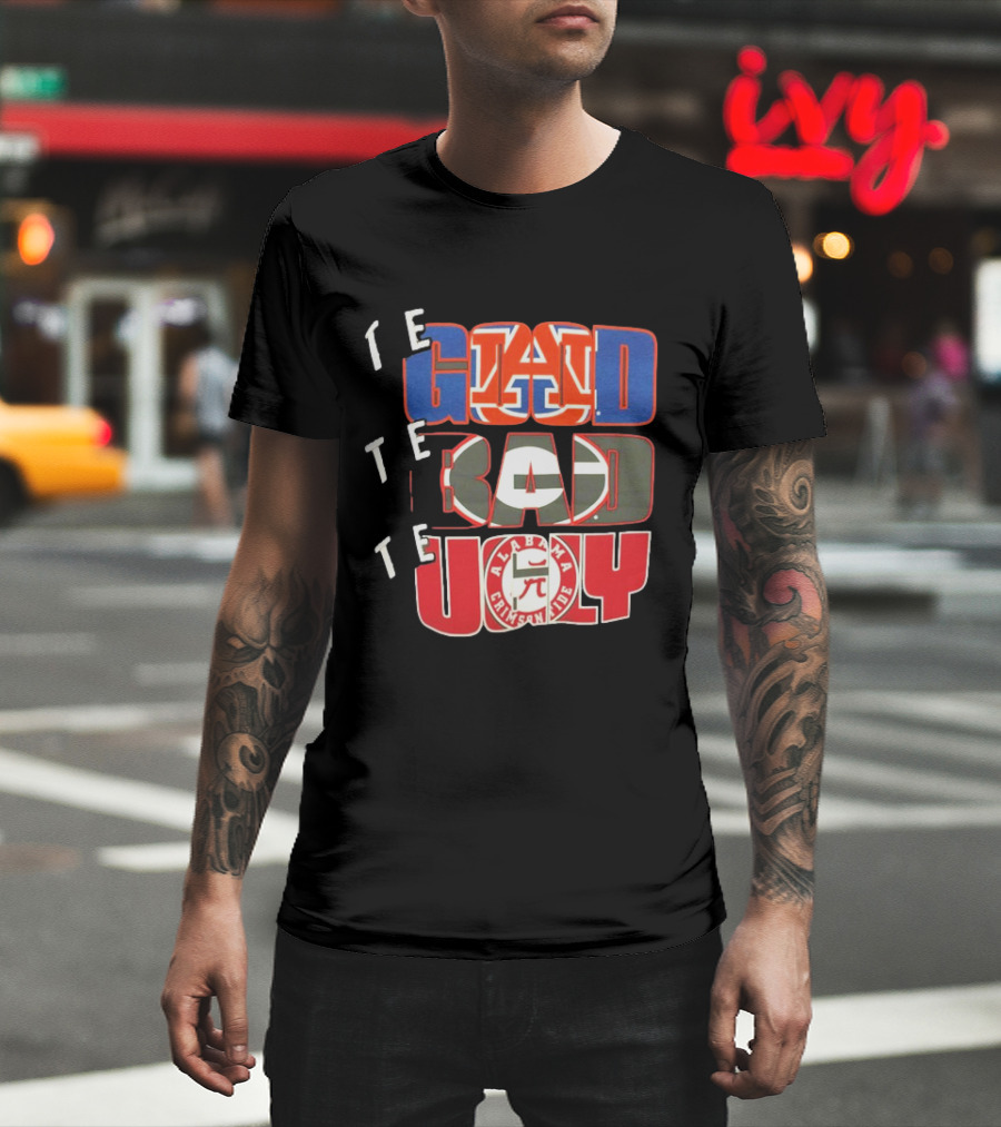 The Good Auburn Tigers The Bad Georgia Bulldogs The Ugly Alabama Crimson Tide T-Shirt