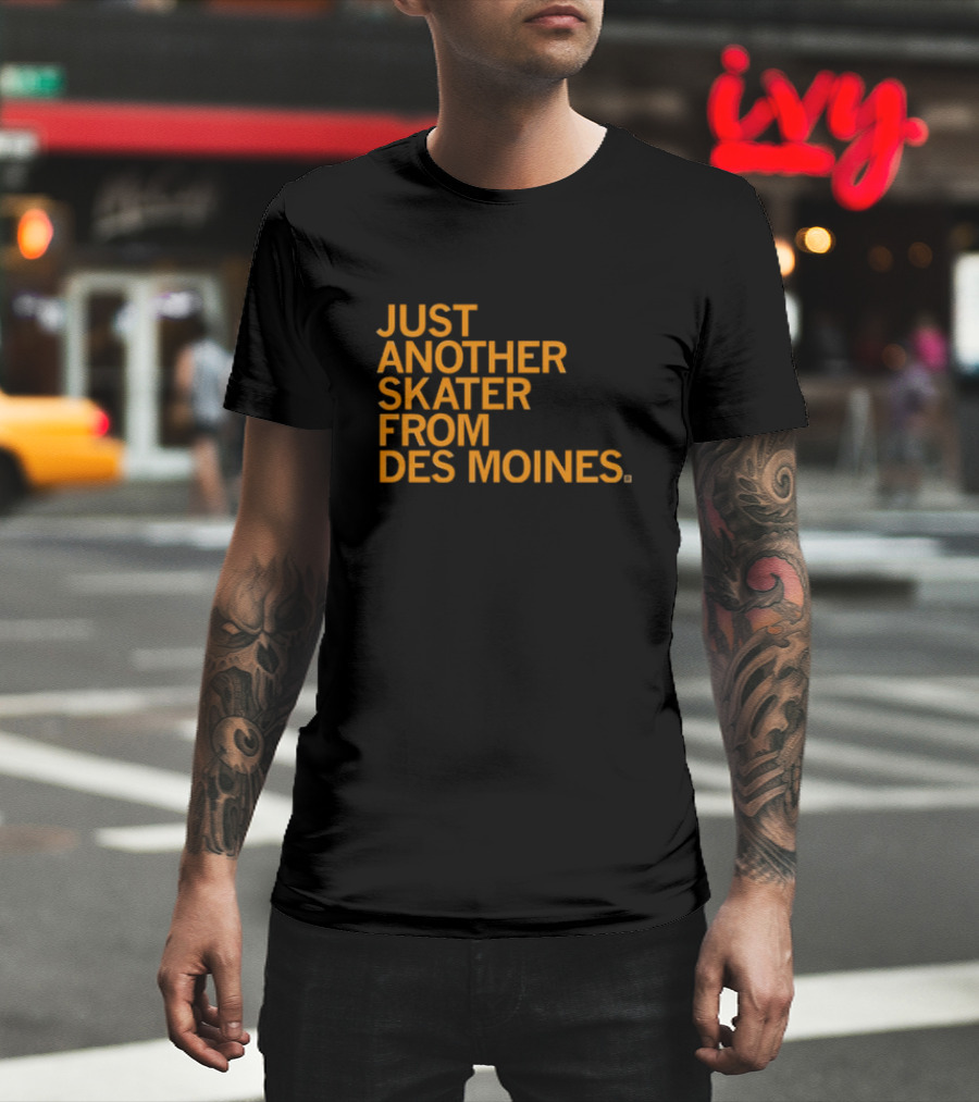 Just Another Skater From Des Moines T-Shirt