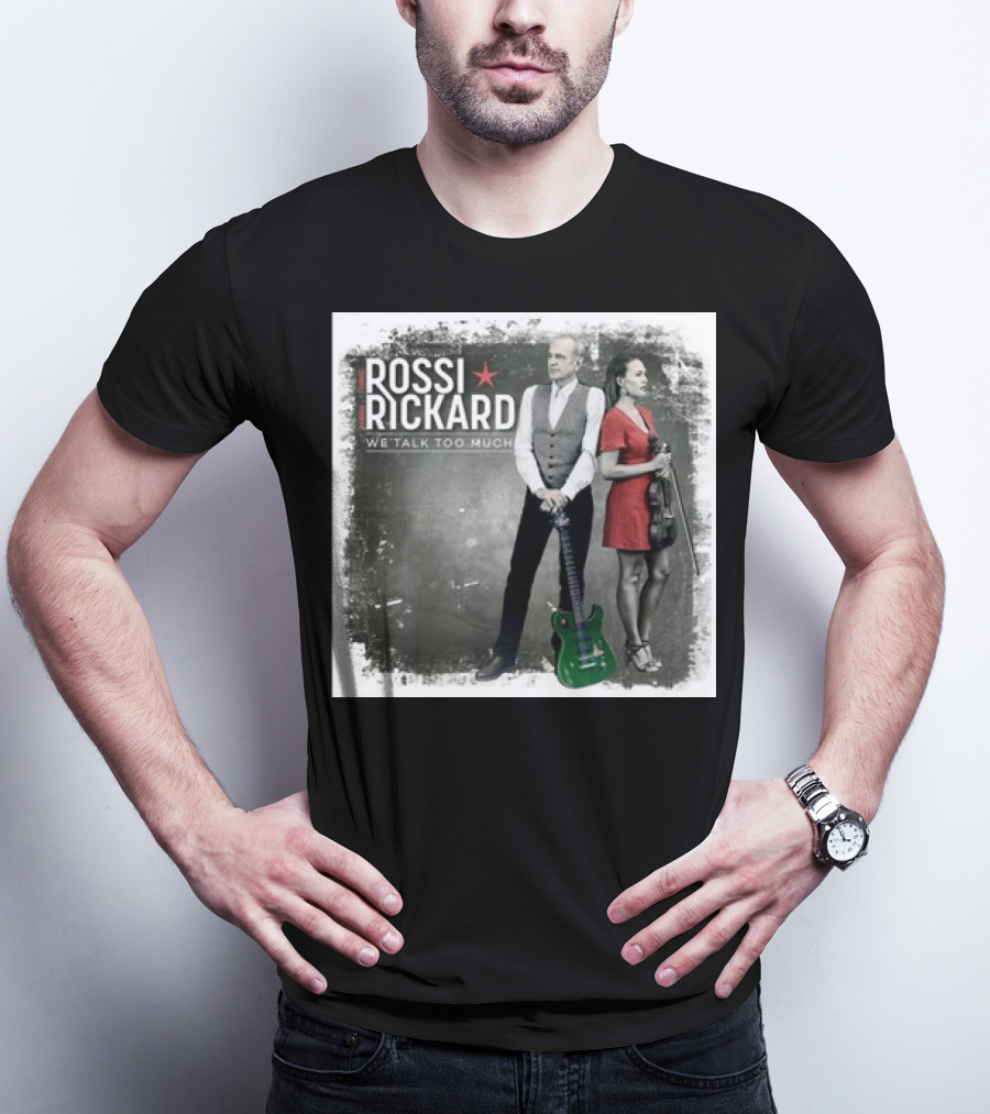 Rossi Rickard We Talk Too Much Francis Rossi And Hannah Rickard 1st November T-Shirt