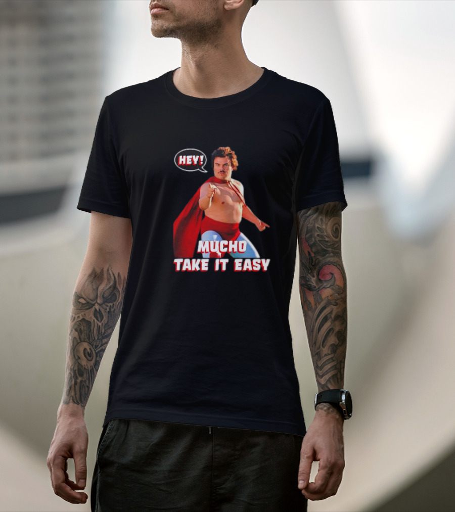HEY MUCHO TAKE IT EASY T-Shirt
