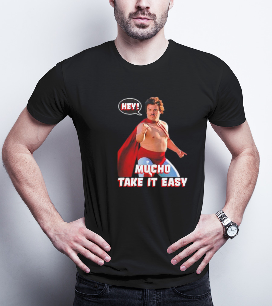 HEY MUCHO TAKE IT EASY T-Shirt