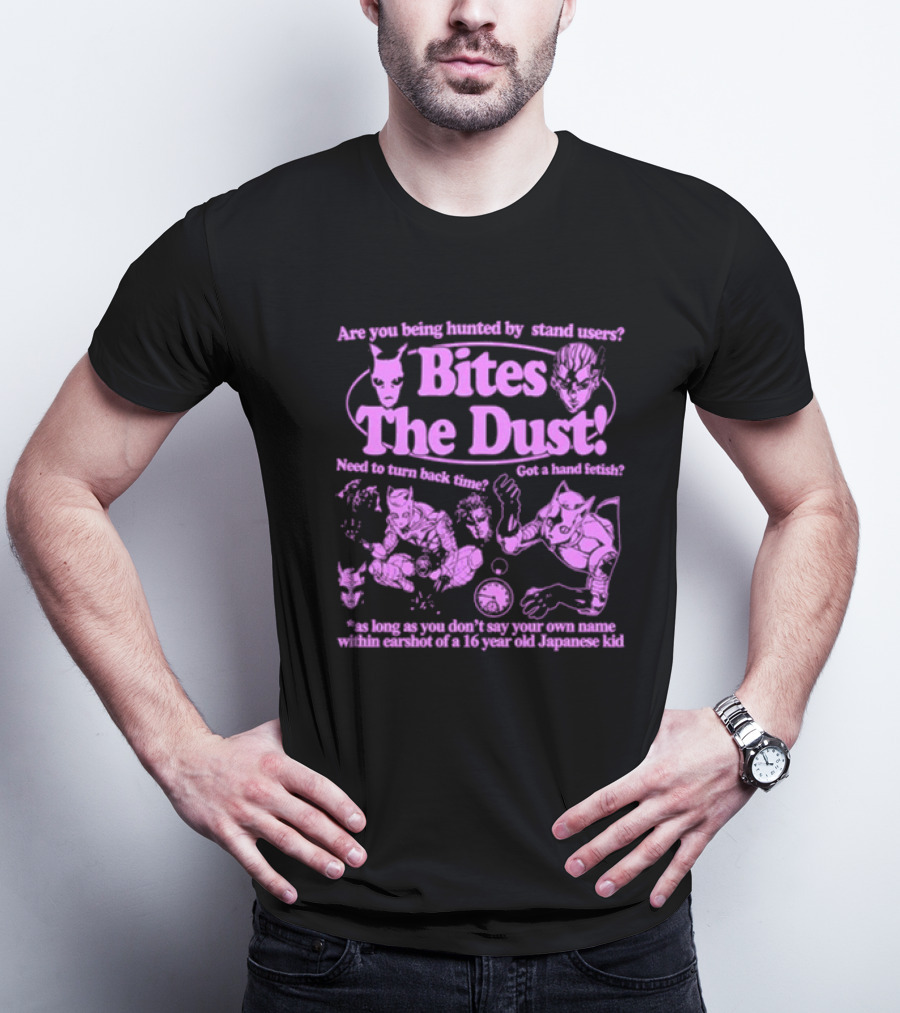 Are You Being Hunted By Stand Users Bites The Dust Need To Turn Back Time Got A Hand Fetish JoJo Manga Reference T-Shirt