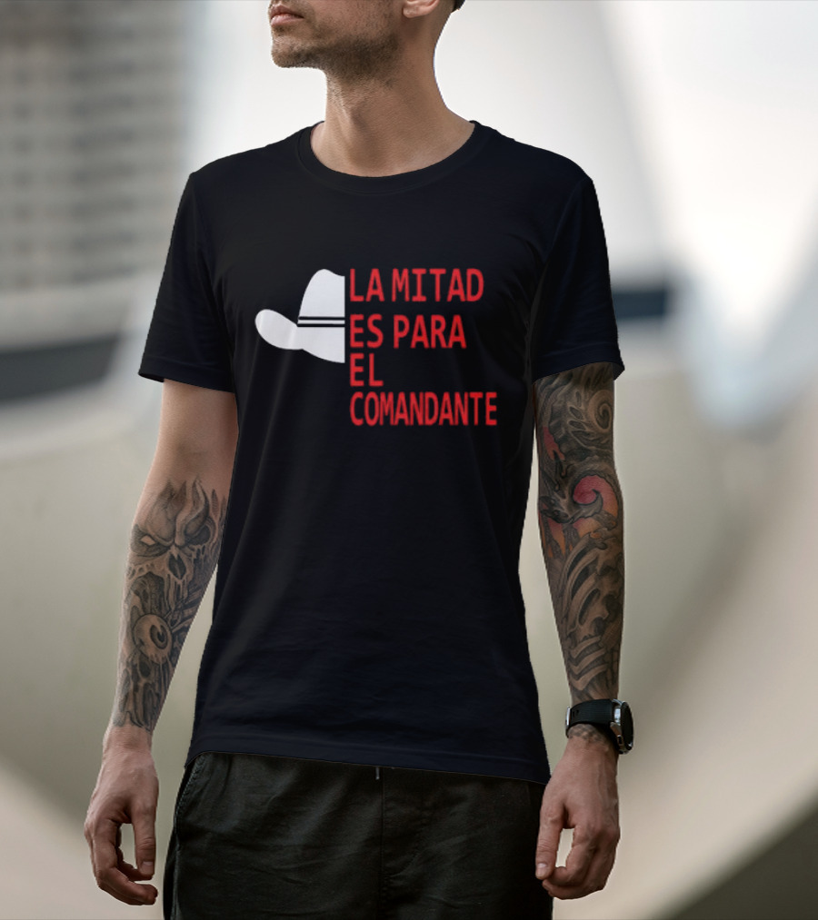 Honduras La Mitad Es Para El Comandante Sombrero Icon Text T-Shirt