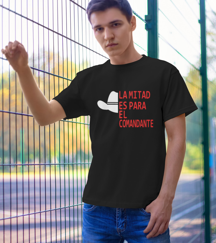 Honduras La Mitad Es Para El Comandante Sombrero Icon Text T-Shirt
