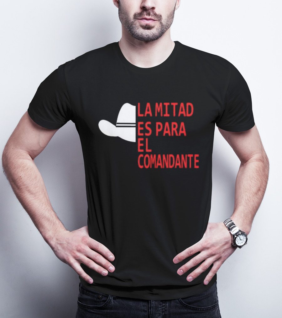 Honduras La Mitad Es Para El Comandante Sombrero Icon Text T-Shirt
