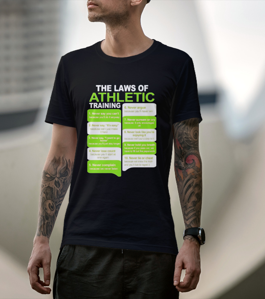 The Laws Of Athletic Training Never Say Never Only Encourages It T-Shirt