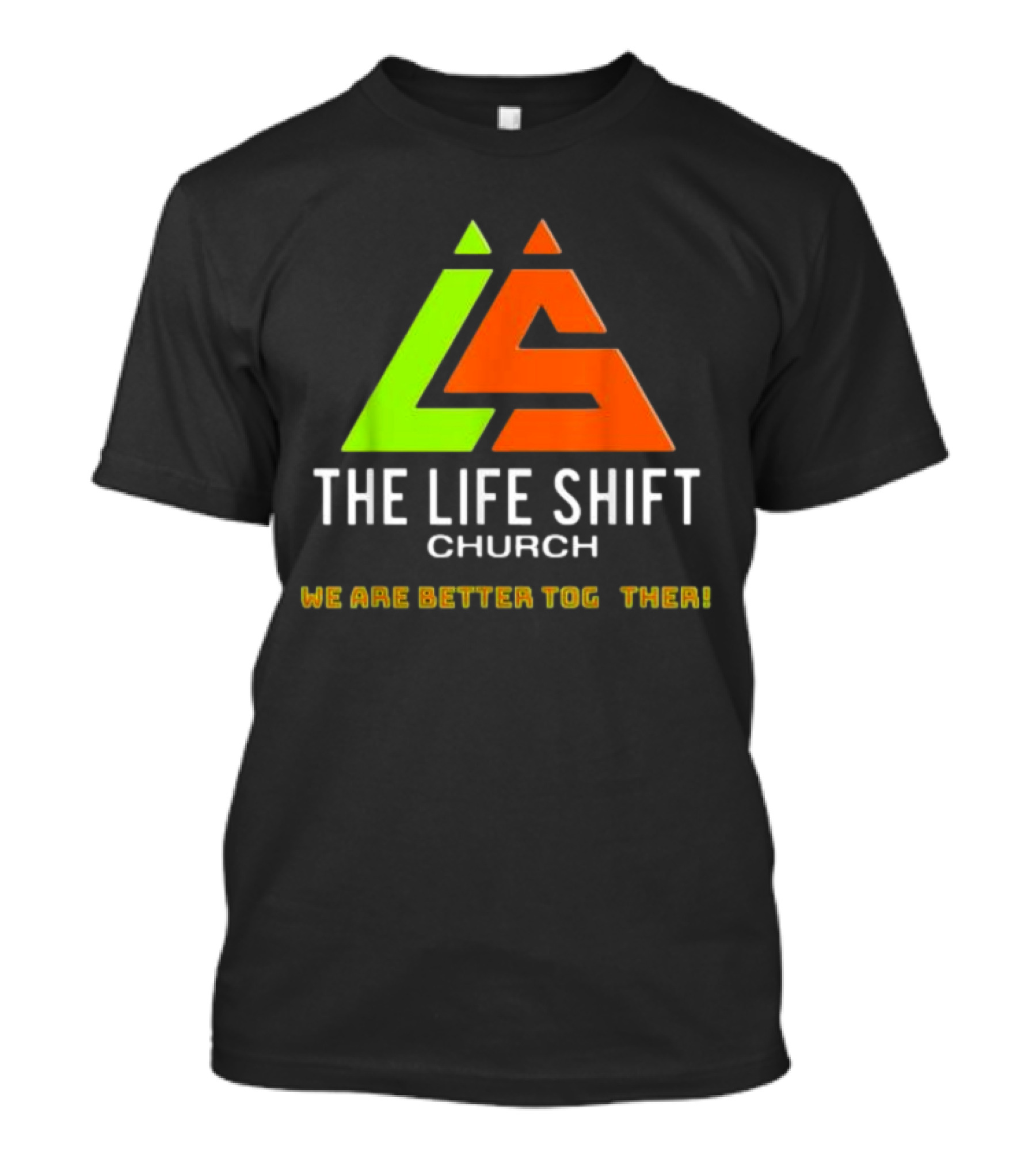The Life Shift Church We Are Better Together Multicolor T-Shirt