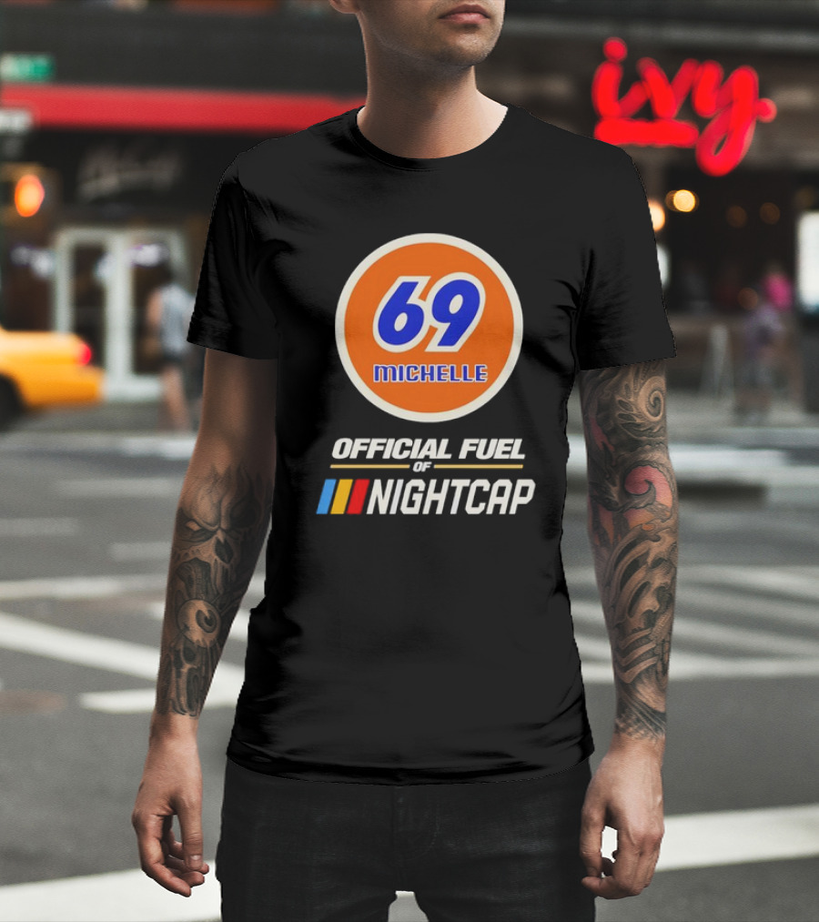 69 Michelle Official Fuel Of Nightcap Retro T-Shirt