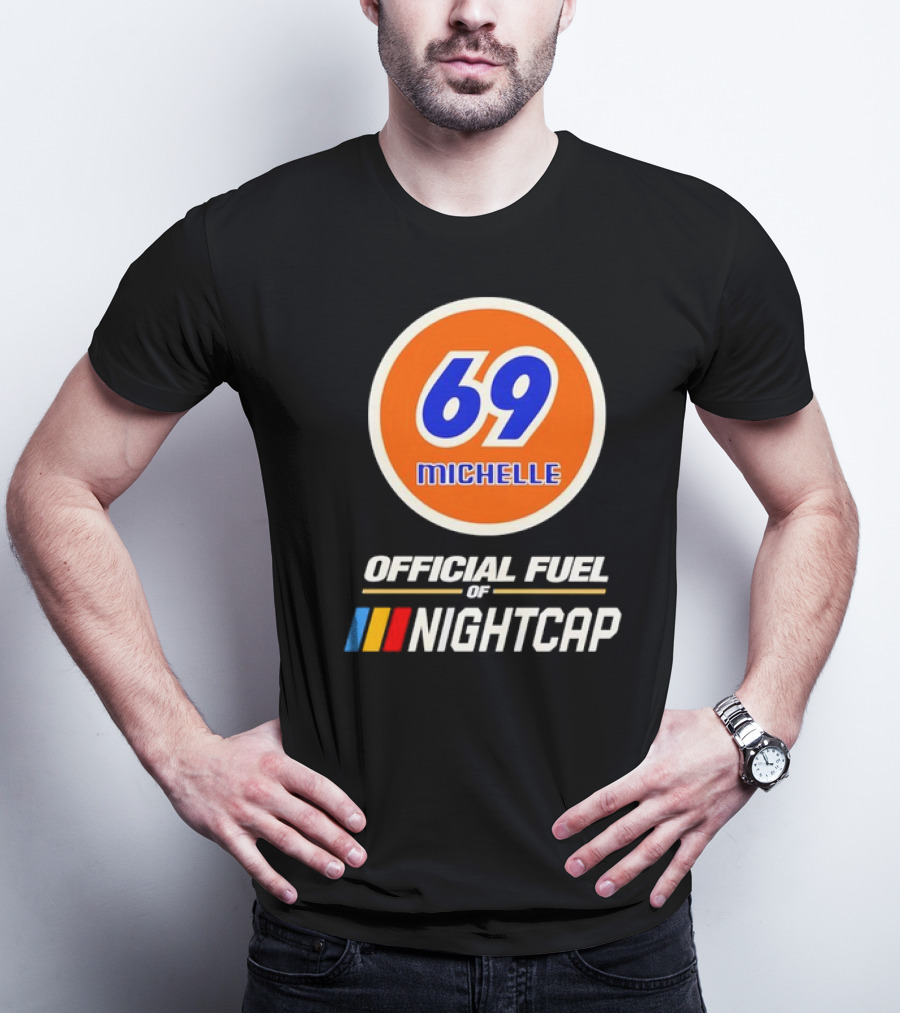 69 Michelle Official Fuel Of Nightcap Retro T-Shirt