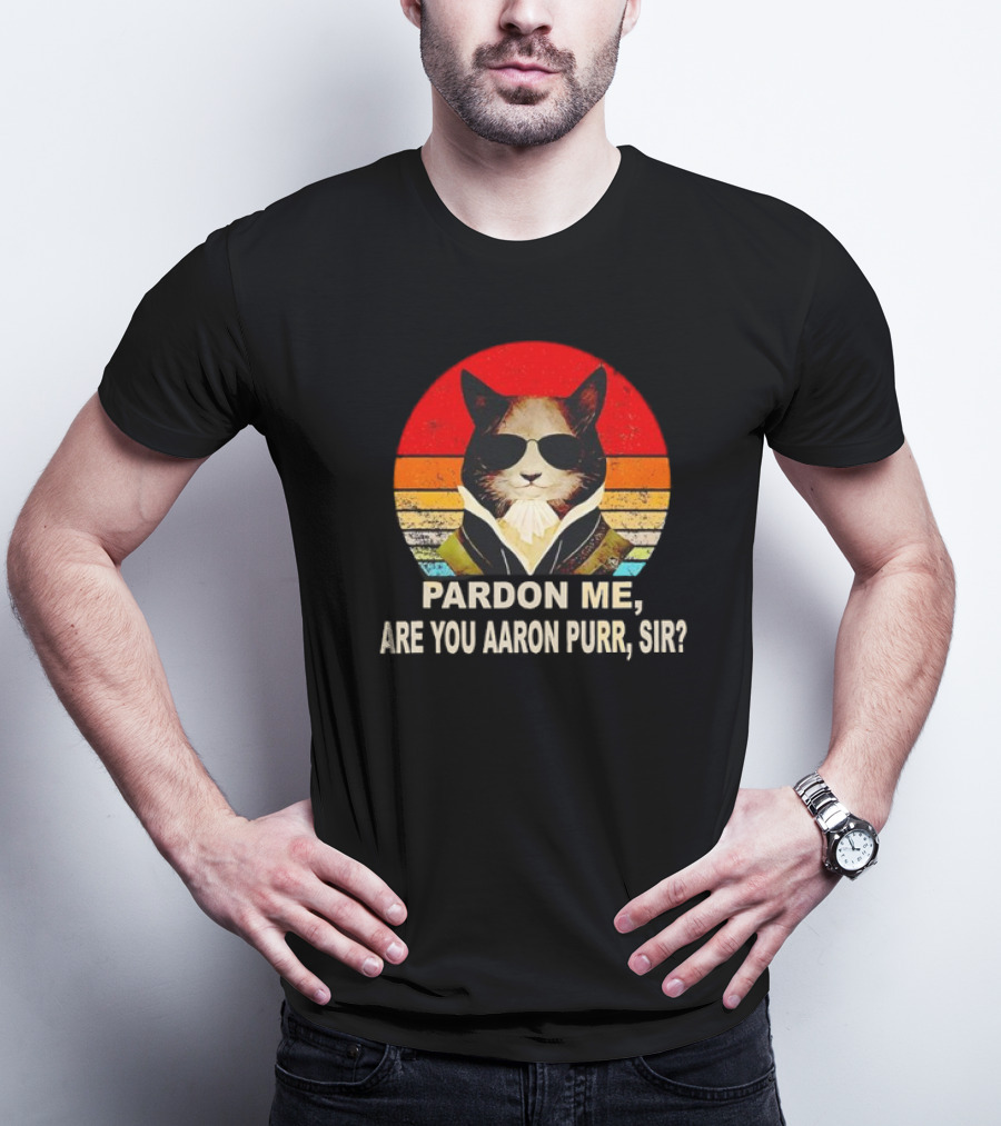 Pardon Me Are You Aaron Purr Sir Alexander Hamilton Cat Retro T-Shirt