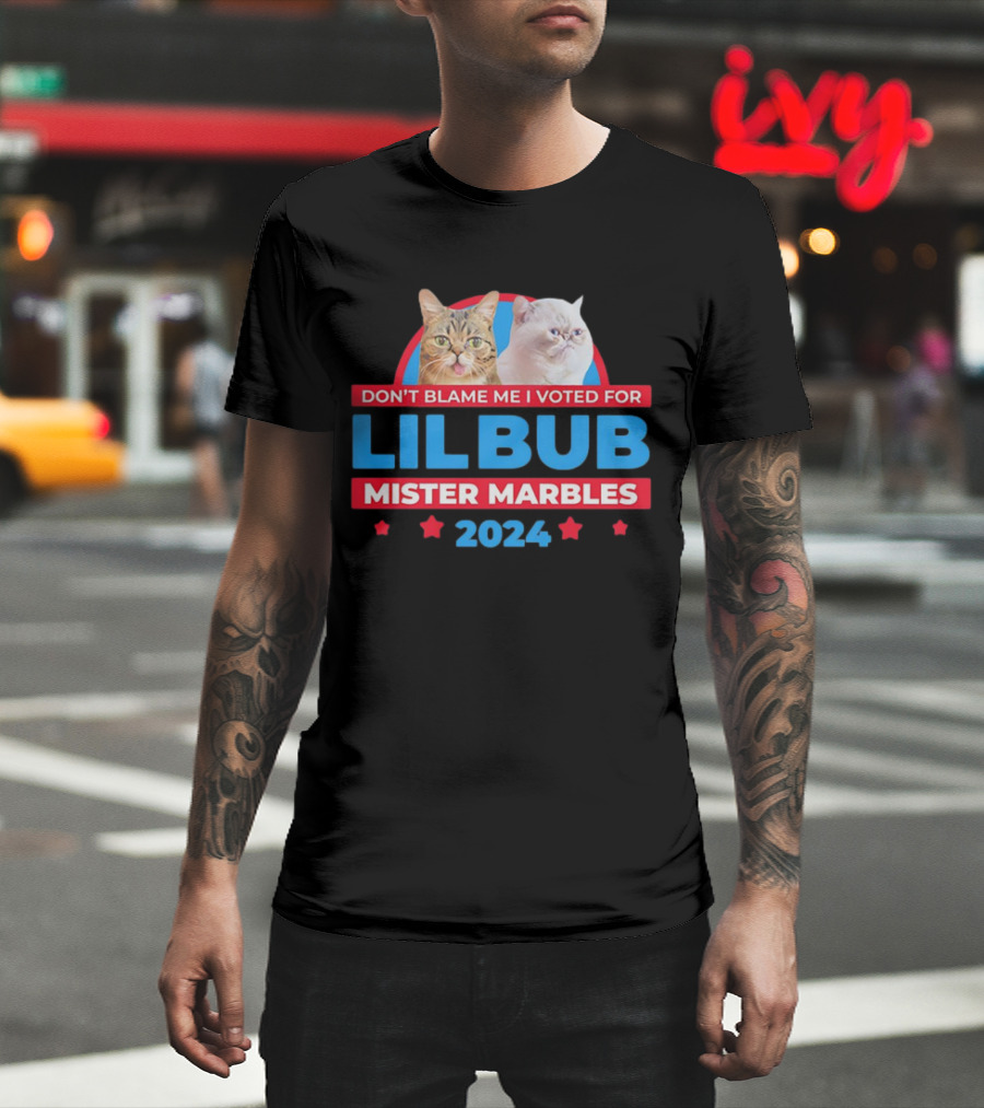 Don't Blame Me I Voted For Lil Bub Mister Marbles T-Shirt