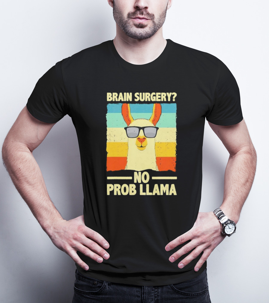 Brain Surgery No Prob Llama T-Shirt