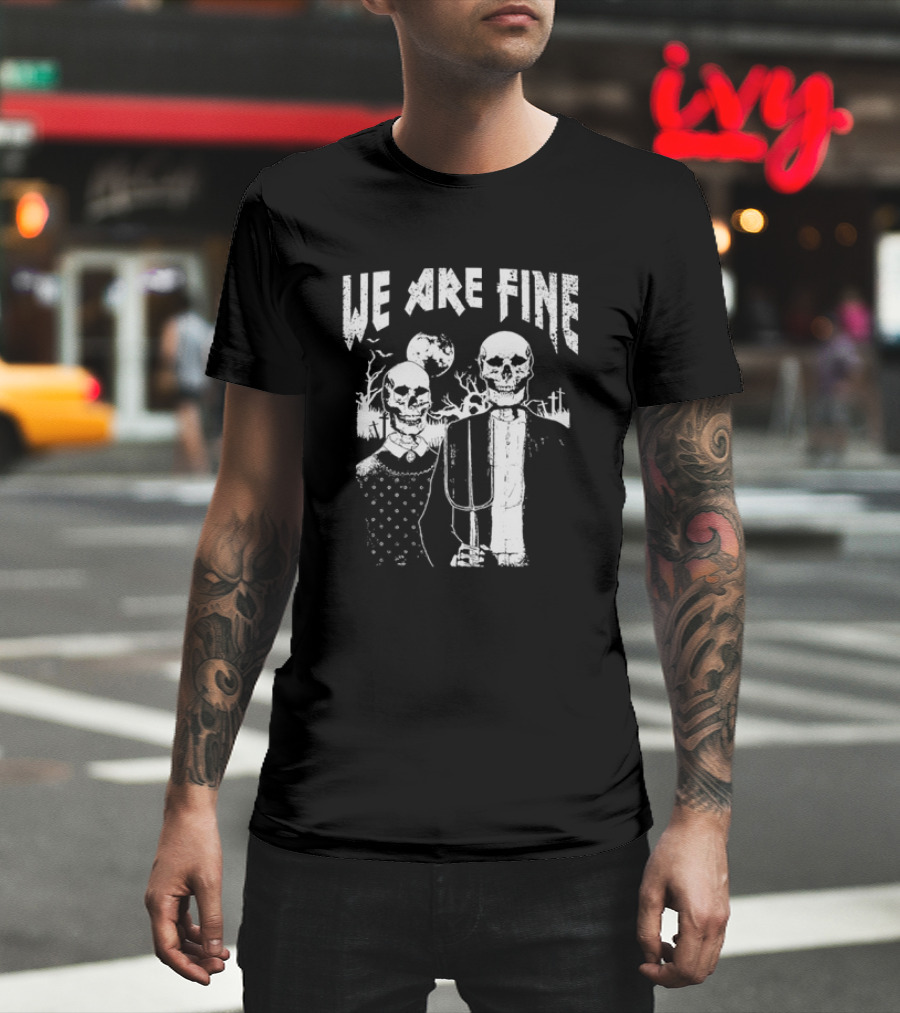 We Are Fine Goth Grunge American Gothic Style Occult Retro T-Shirt