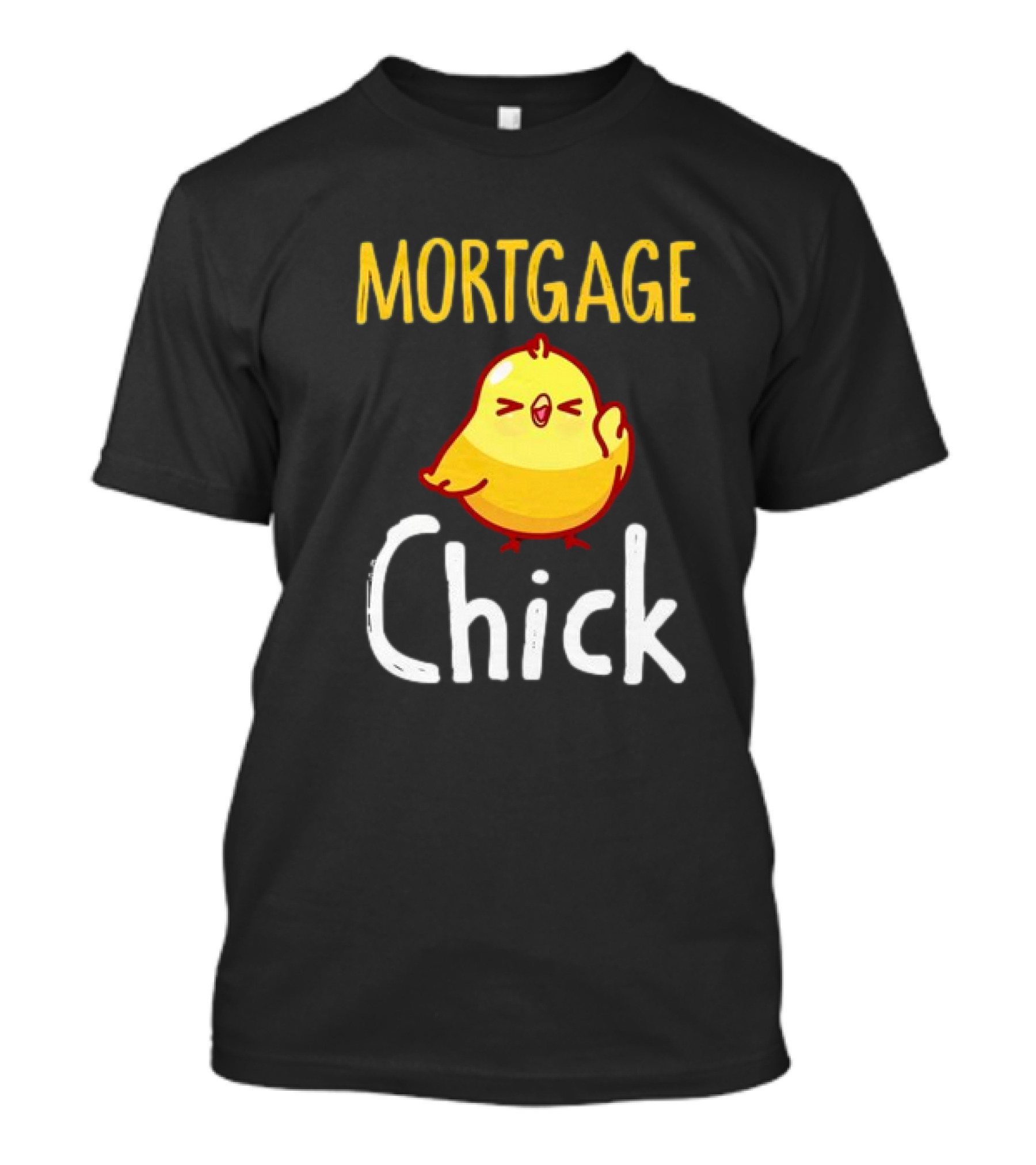 MORTGAGE CHICK T-Shirt