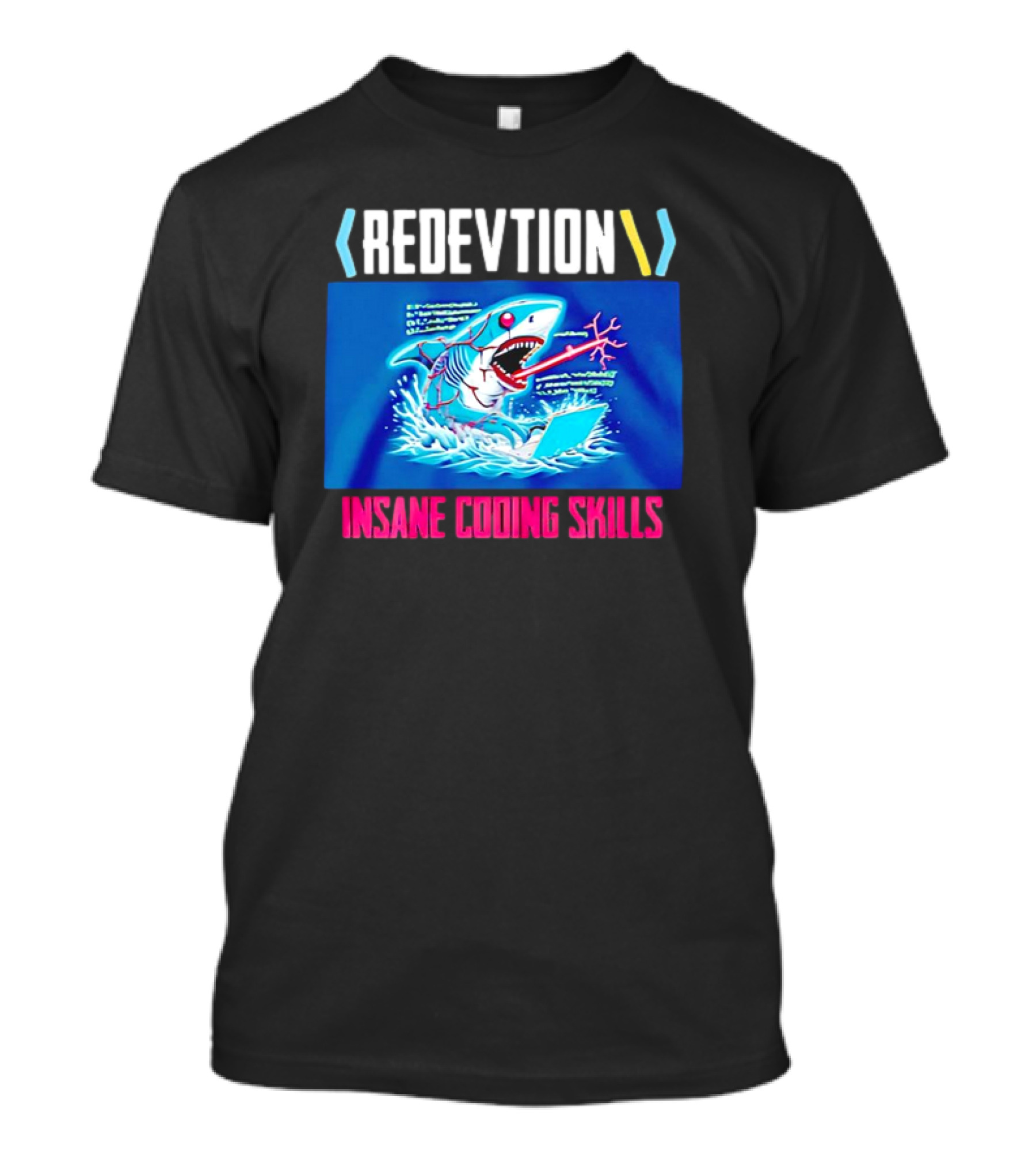 REDEVTION Insane Coding Skills Shark Debugging Power T-Shirt