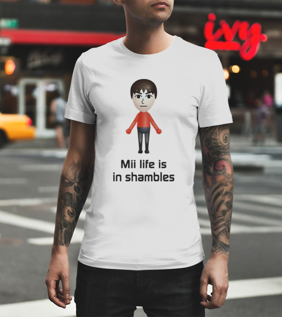 Mii Life Is In Shambles Nintendo Character Humor T-Shirt
