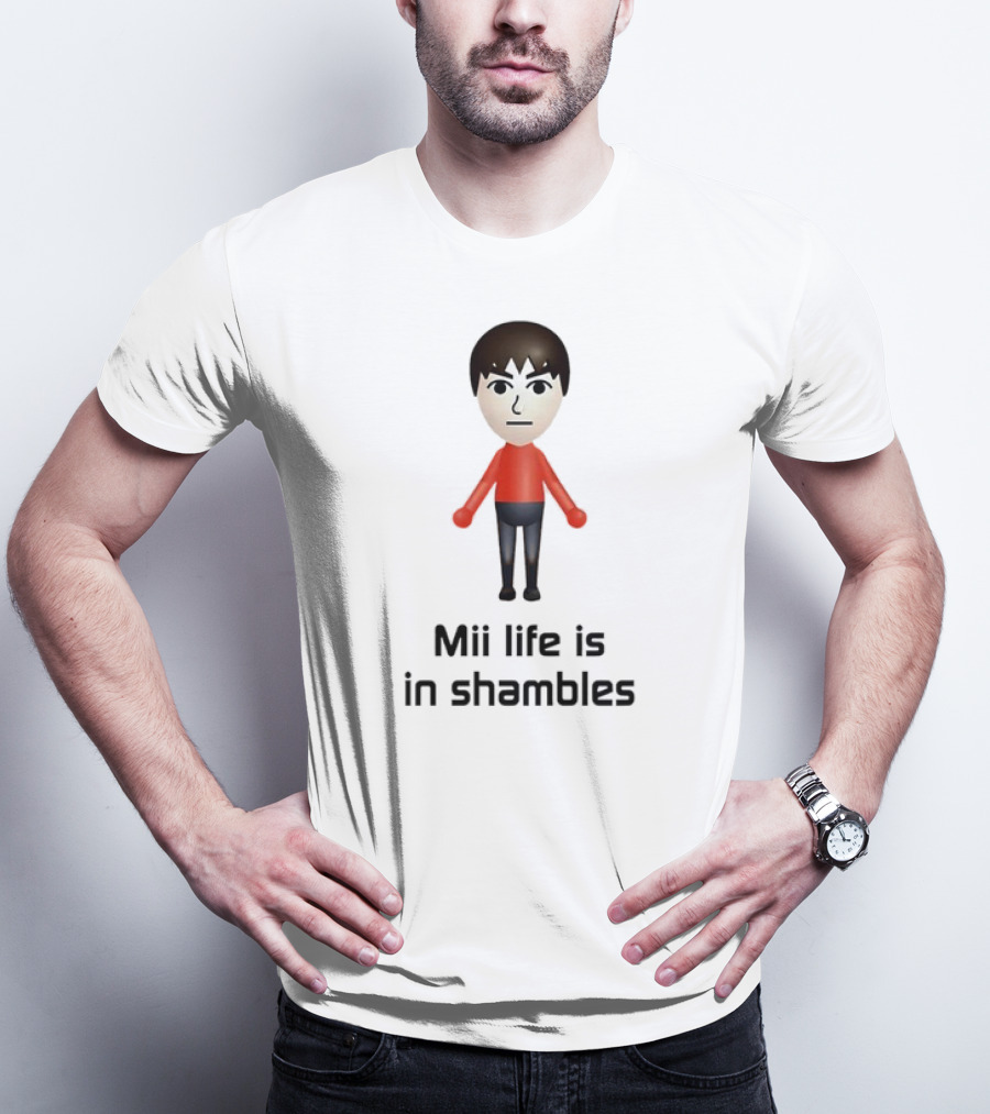 Mii Life Is In Shambles Nintendo Character Humor T-Shirt