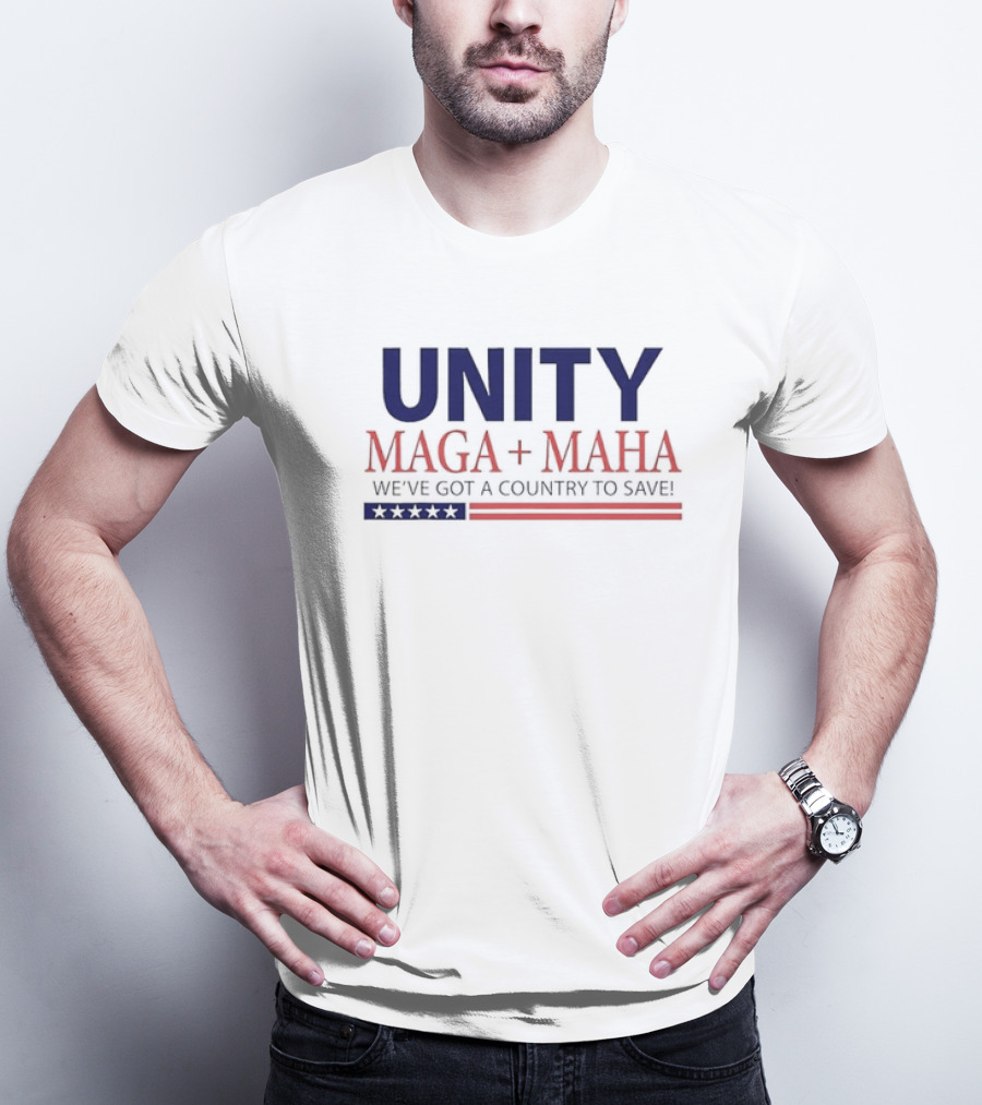 Unity MAGA + MAHA We've Got A Country To Save T-Shirt