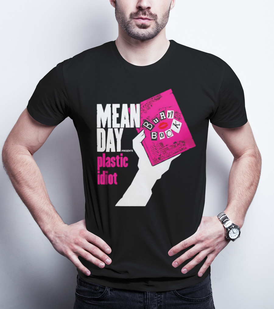 Mean Day Burn Book Plastic Idiot T-Shirt
