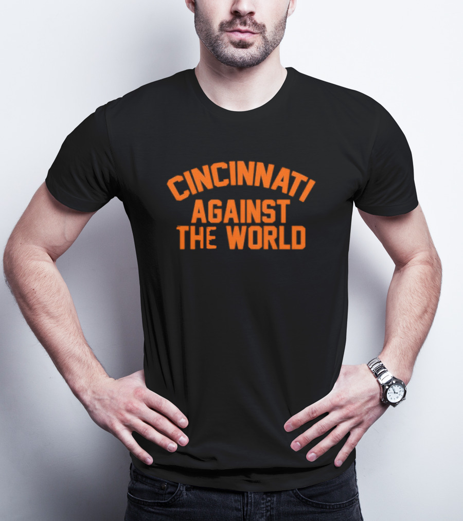 Cincinnati Against The World T-Shirt